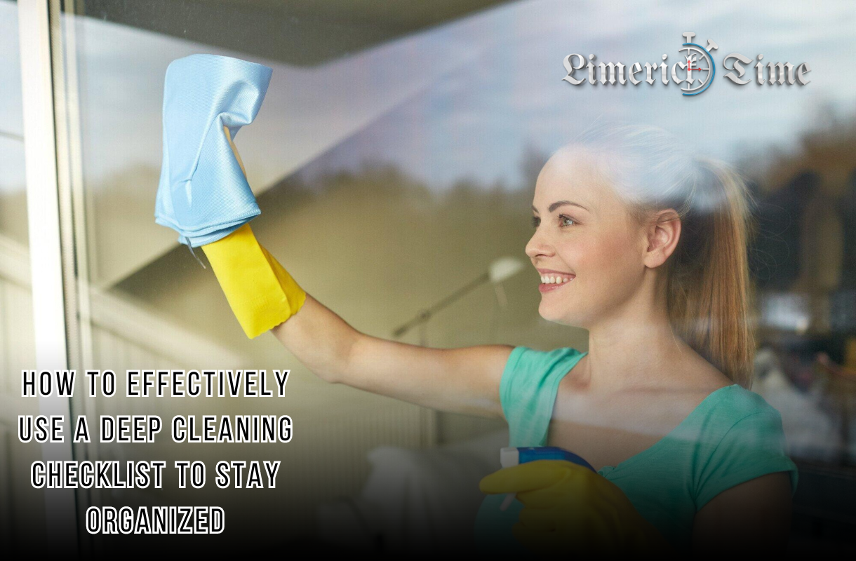 How to Effectively Use a Deep Cleaning Checklist to Stay Organized ...
