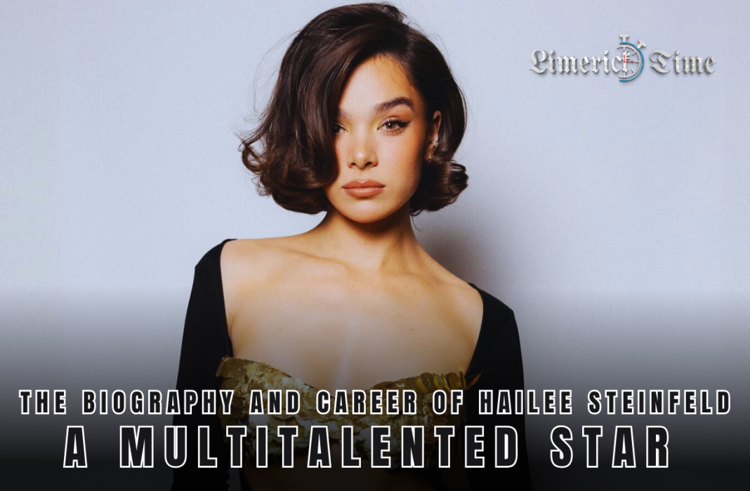The Biography and Career of Hailee Steinfeld: A Multi-Talented Star